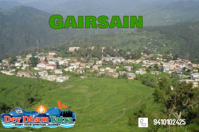 Gairsain- The Summer Capital of Uttarakhand – DevDham Yatra