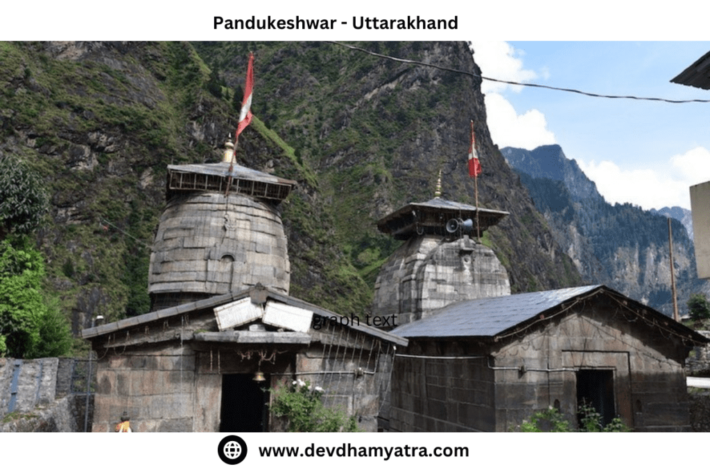 Pandukeshwar Temple – DevDham Yatra