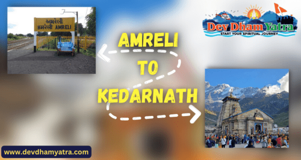 Amreli to Kedarnath Distance & Journey – Complete Guide – DevDham Yatra